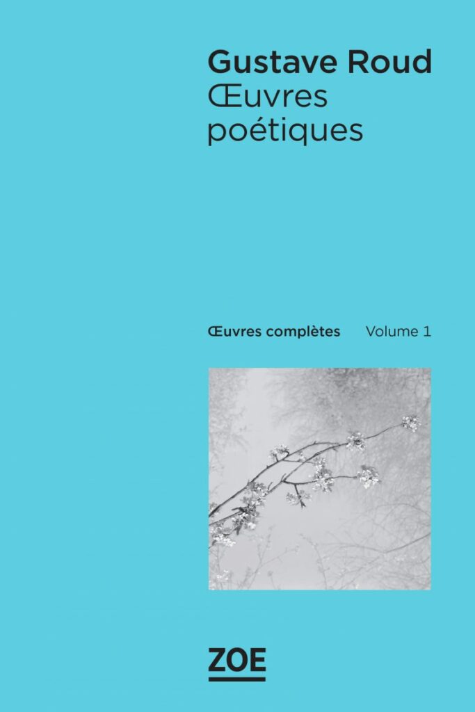 Gustave Roud œuvres complètes – Recours au poème